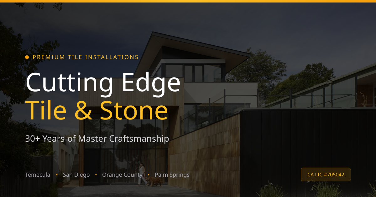 Cutting Edge Tile & Stone | Luxury Tile Installation Southern California
